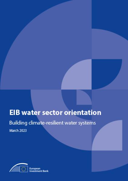 EIB water sector orientation: Building climate-resilient water systems