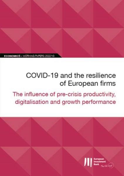 EIB Working Paper 2022/13 - COVID-19 and the resilience of European firms