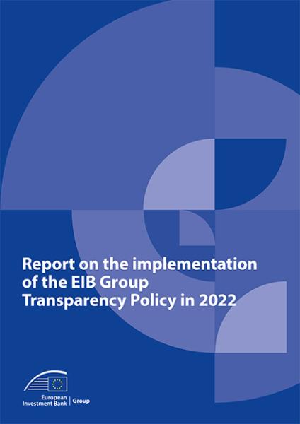 Report on the implementation of the EIB Group Transparency Policy in 2022