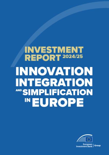 EIB Investment Report 2024/2025: Innovation, integration and ...
